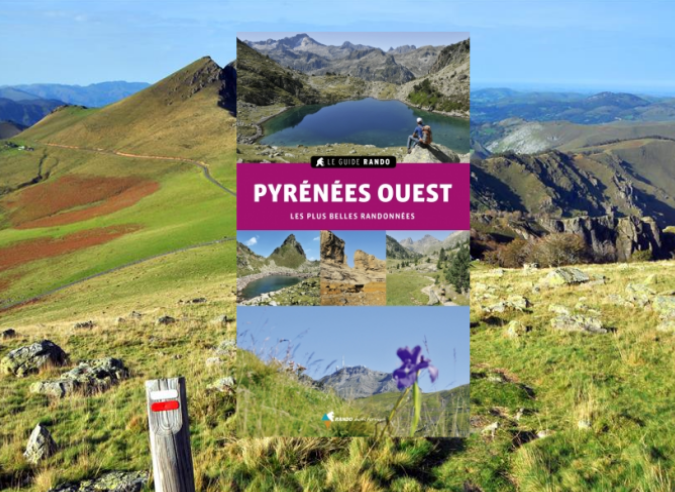 Le Guide Rando Pyrénées Ouest - Les plus belles randonnées - Fédération ...